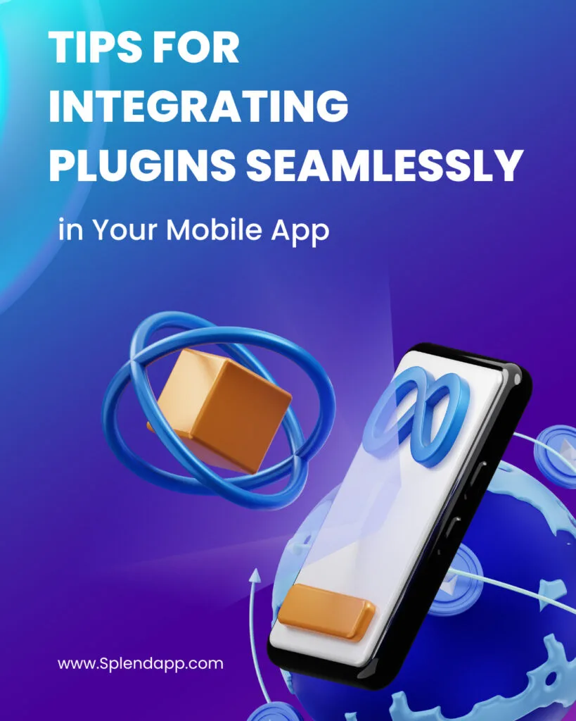 Tips For Integrating Plugins Seamlessly In Your Mobile App